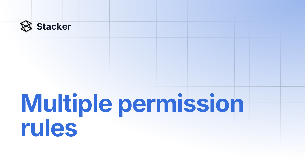 Multiple permission rules | Stacker