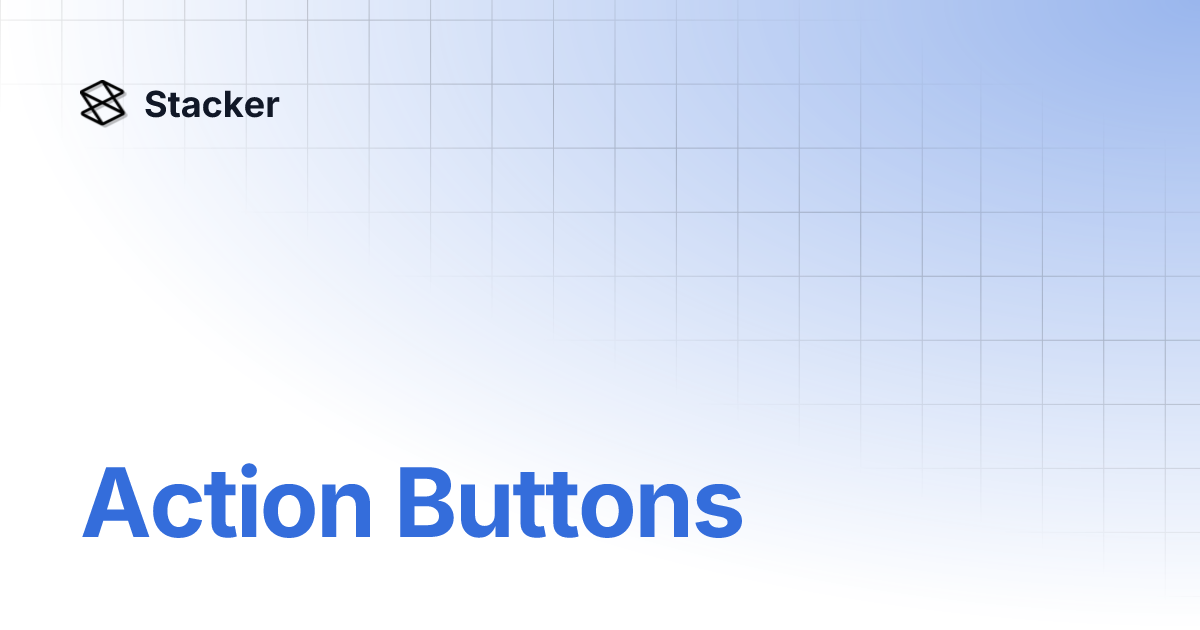 Action Buttons | Stacker