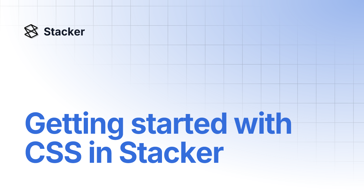 Getting started with CSS in Stacker | Stacker