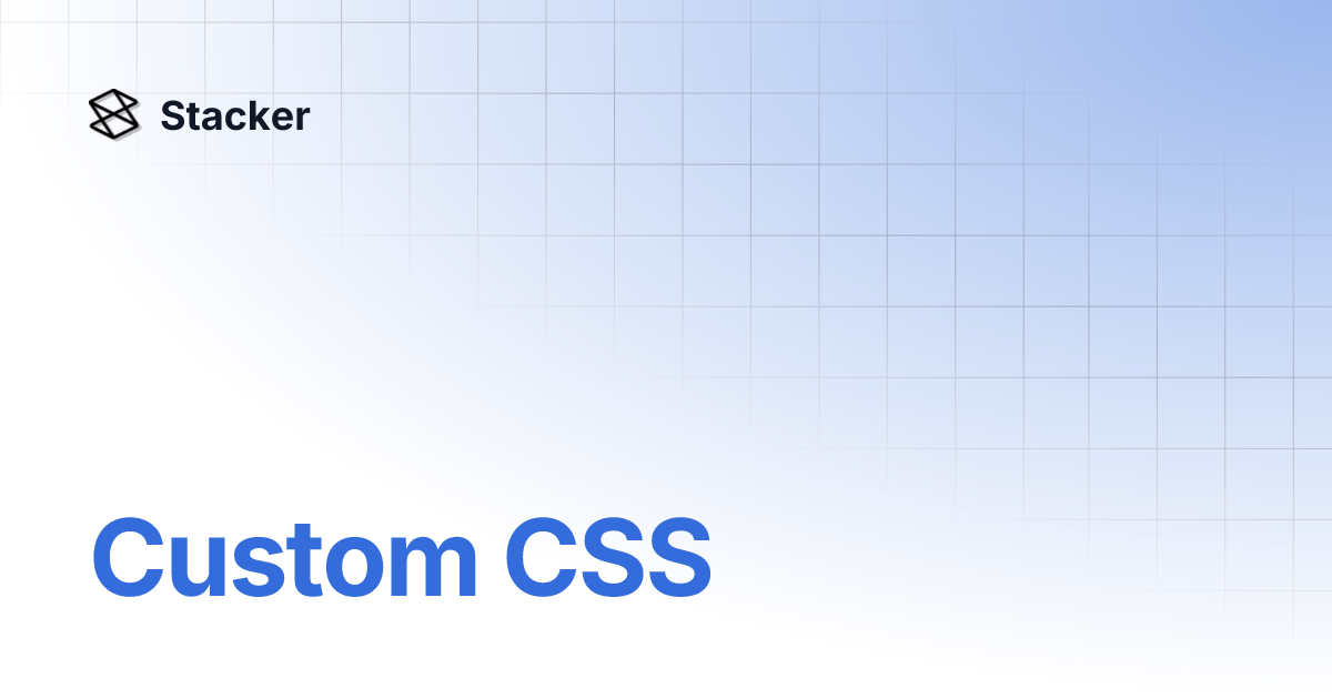 Custom CSS | Stacker