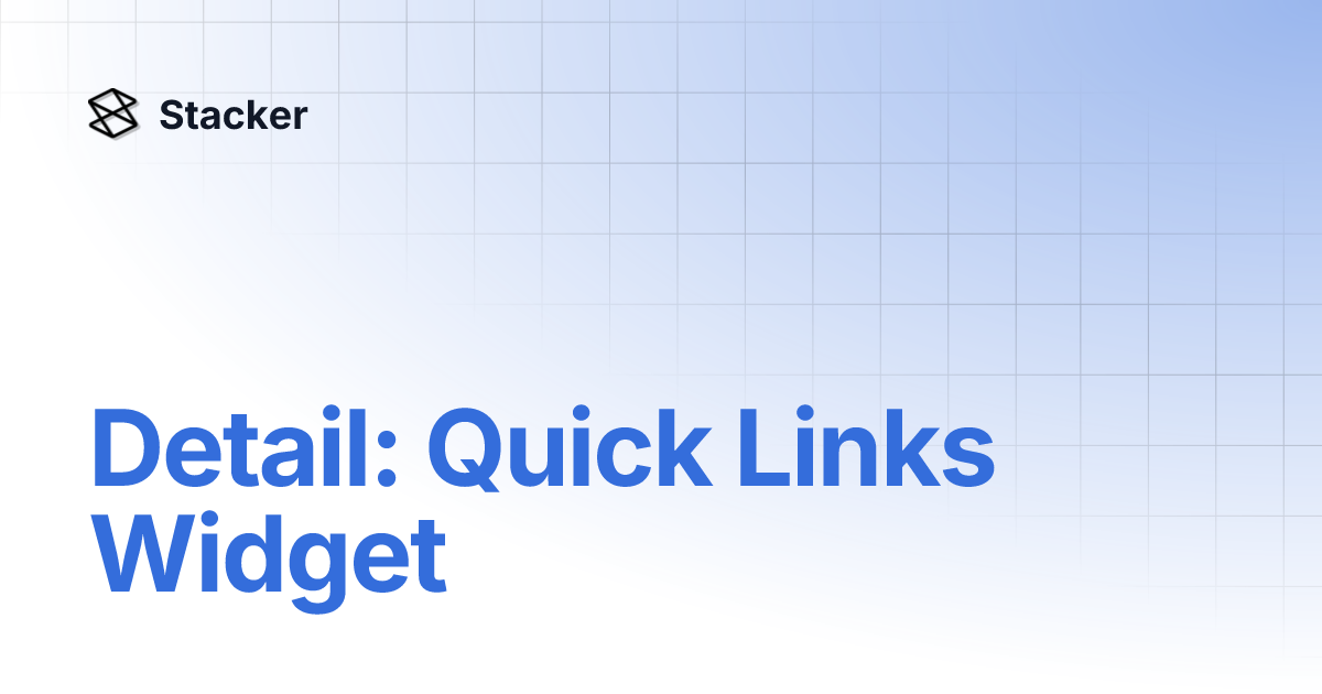Detail: Quick Links Widget | Stacker