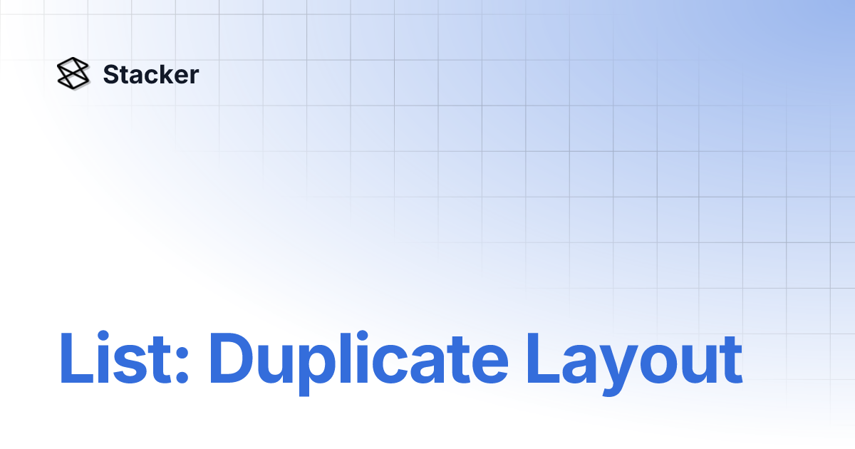List: Duplicate Layout | Stacker