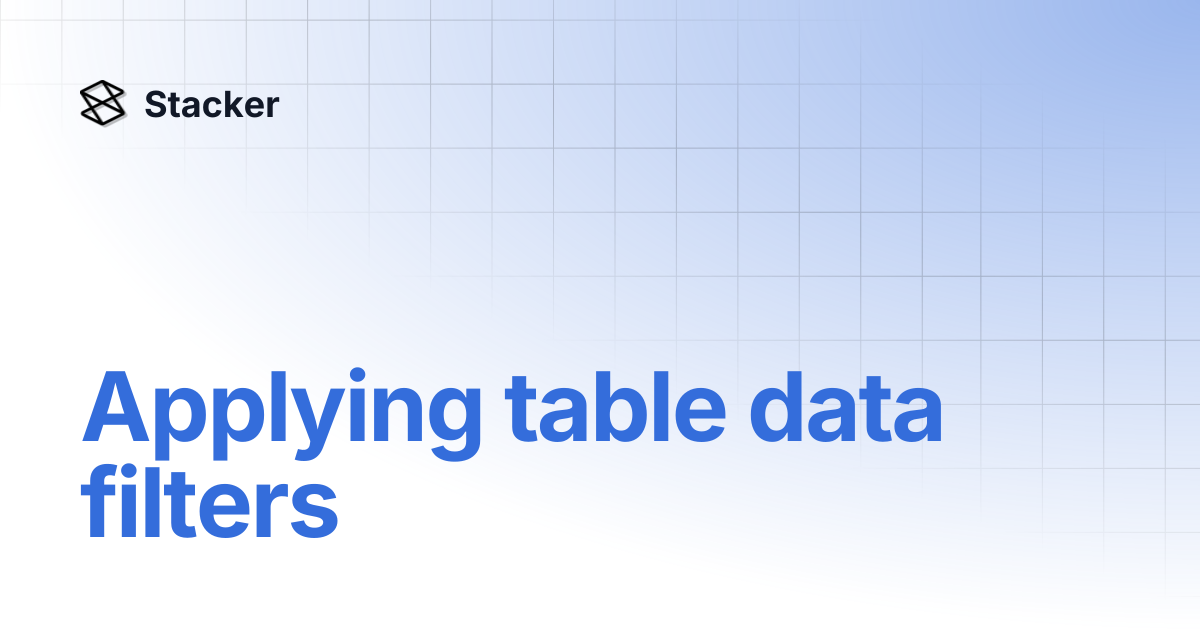 Applying table data filters | Stacker