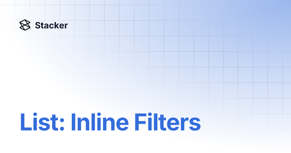 List: Inline Filters | Stacker