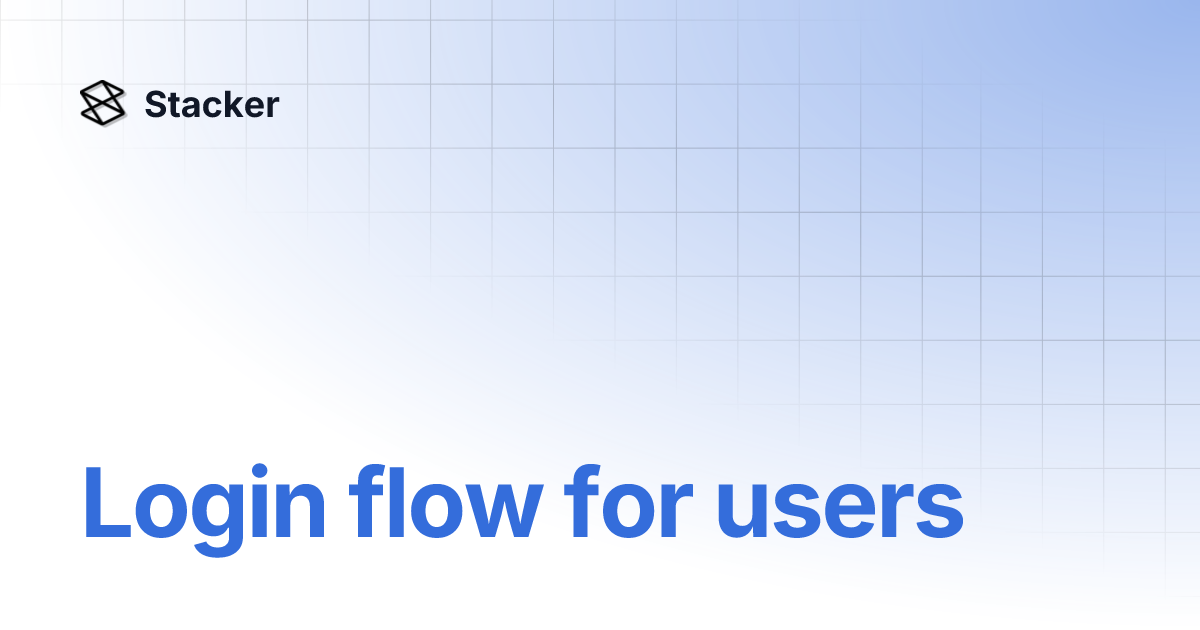 Login flow for users | Stacker