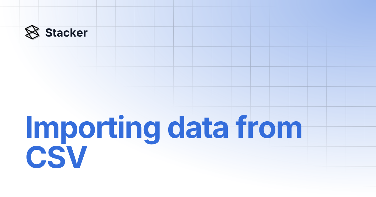 Importing data from CSV | Stacker