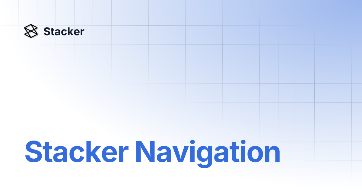 Stacker Navigation | Stacker