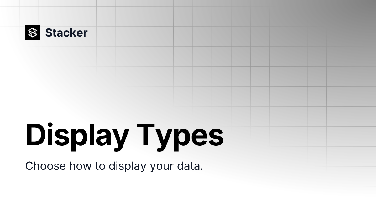 Display Types | Stacker