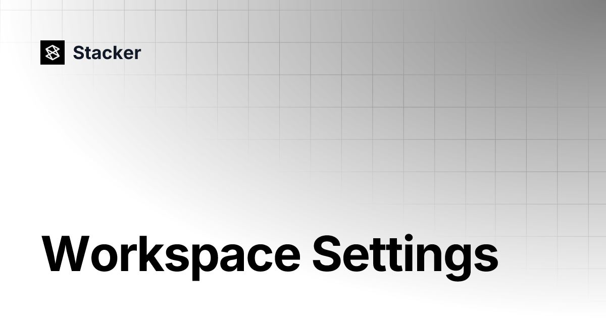 Workspace Settings | Stacker
