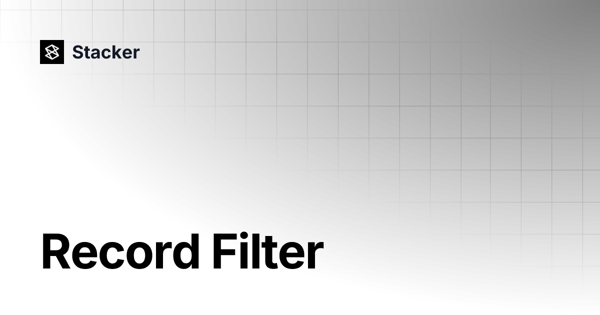 Record Filter | Stacker