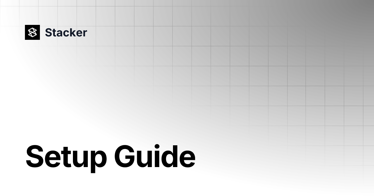 Setup Guide | Stacker