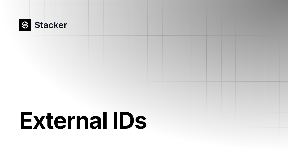 External IDs | Stacker